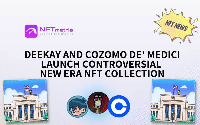 DeeKay and Cozomo de' Medici launch controversial New Era NFT collection