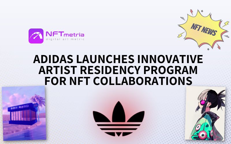 Adidas launches innovative Artist Residency Program for NFT collaborations