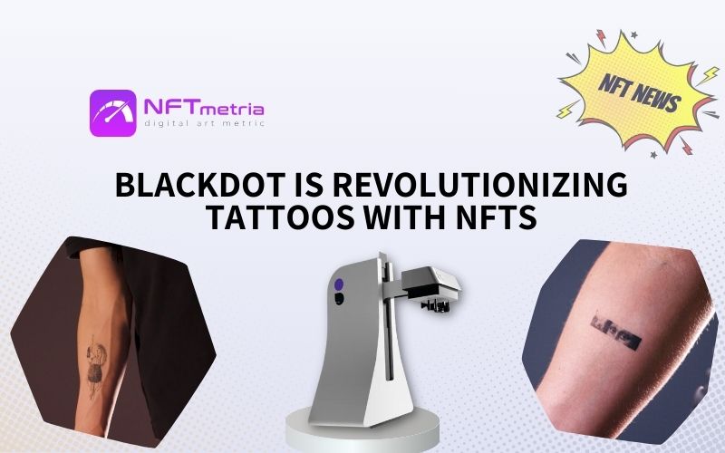 Blackdot is revolutionizing tattoos with NFTs: Here's how it works