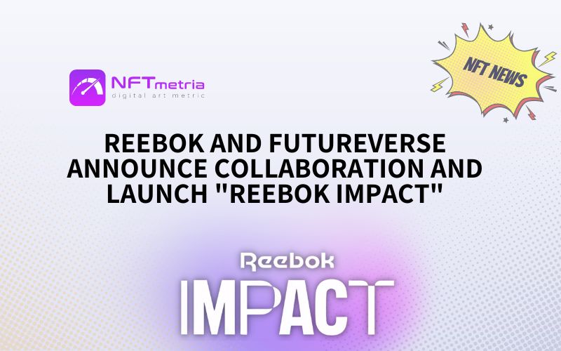 Reebok and Futureverse Pioneer Revolutionary Metaverse Experience with "Reebok Impact"