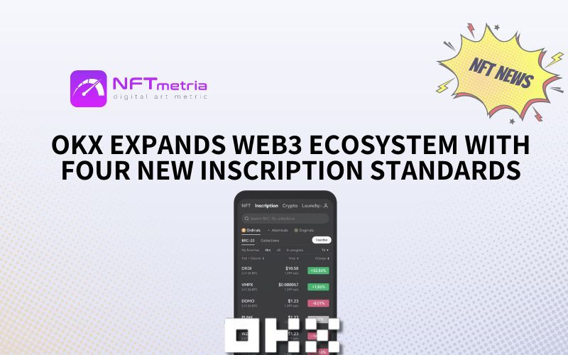 OKX Expands Web3 Ecosystem with Four New Inscription Standards