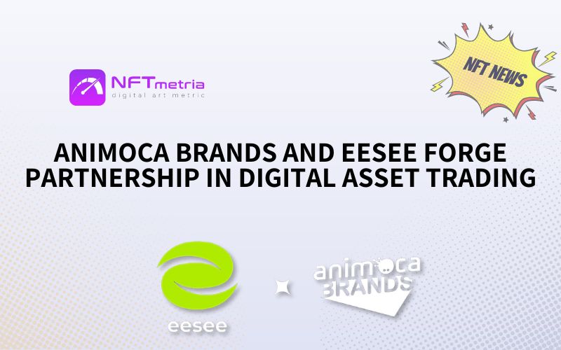 Animoca Brands and Eesee Forge Strategic Partnership in Digital Asset ...