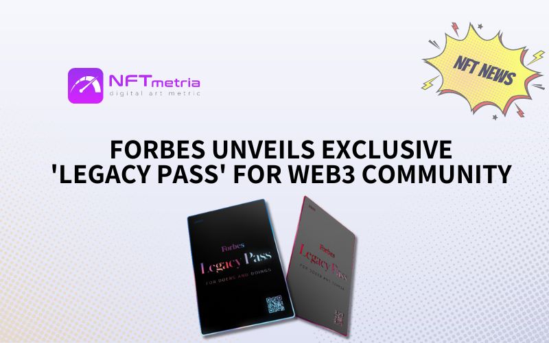 Forbes Unveils Exclusive 'Legacy Pass' for Web3 Community