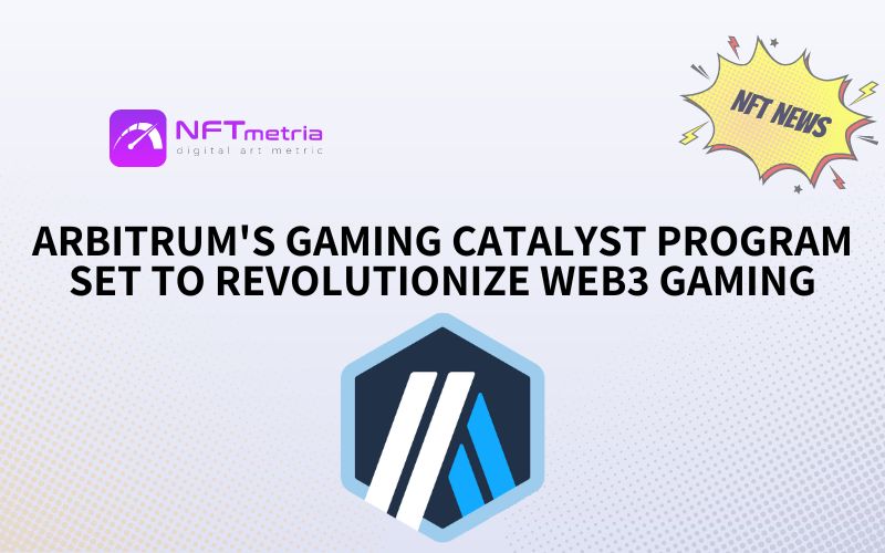 Arbitrum's Gaming Catalyst Program Set to Revolutionize Web3 Gaming
